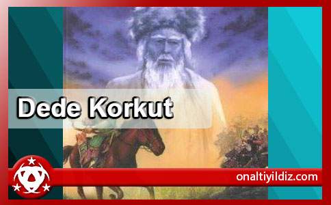 Dede Korkut | ON ALTI YILDIZ